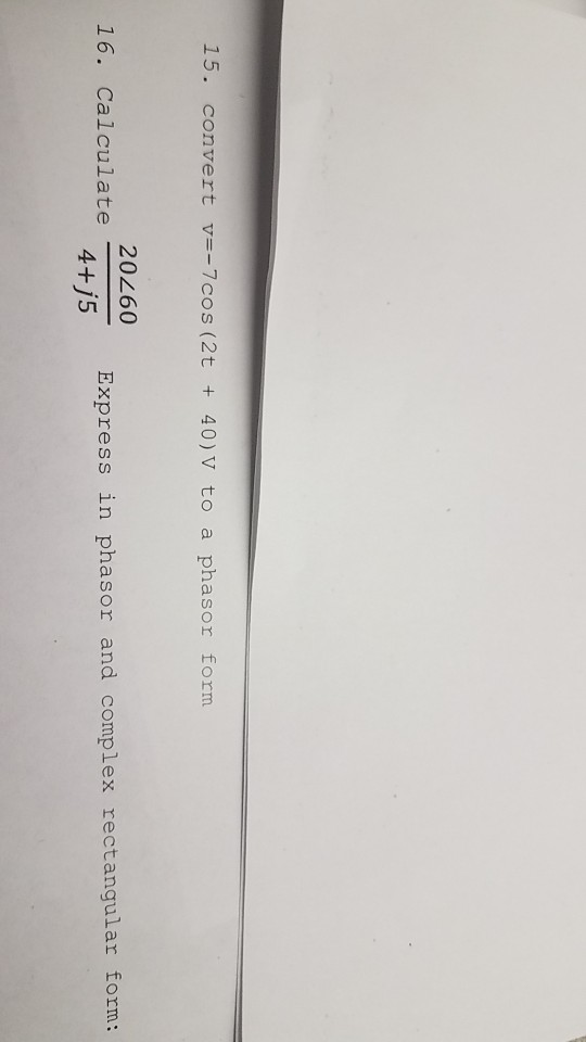Solved 15. convert v= _ 7 cos (2t + 40)V to a phasor form | Chegg.com