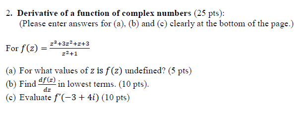 Solved 2. Derivative of a function of complex numbers (25 | Chegg.com