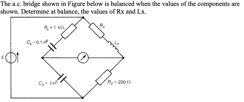 Solved The a.c. bridge shown in Figure below is balanced | Chegg.com