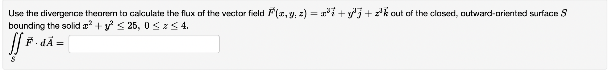 Solved Use the divergence theorem to calculate the flux of | Chegg.com