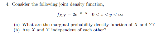 Solved 4. Consider the following joint density function, | Chegg.com