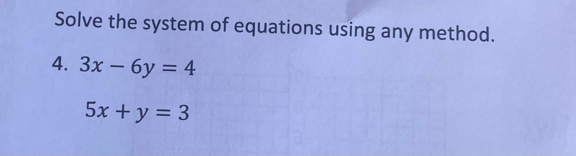 Solved Solve the system of equations using any method. 4. | Chegg.com