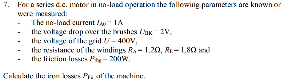 Solved 7. For a series d.c. motor in no-load operation the | Chegg.com