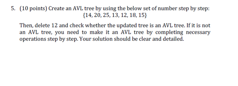 Solved 5. (10 points) Create an AVL tree by using the below | Chegg.com