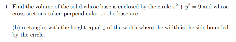 Solved 1. Find the volume of the solid whose base is | Chegg.com