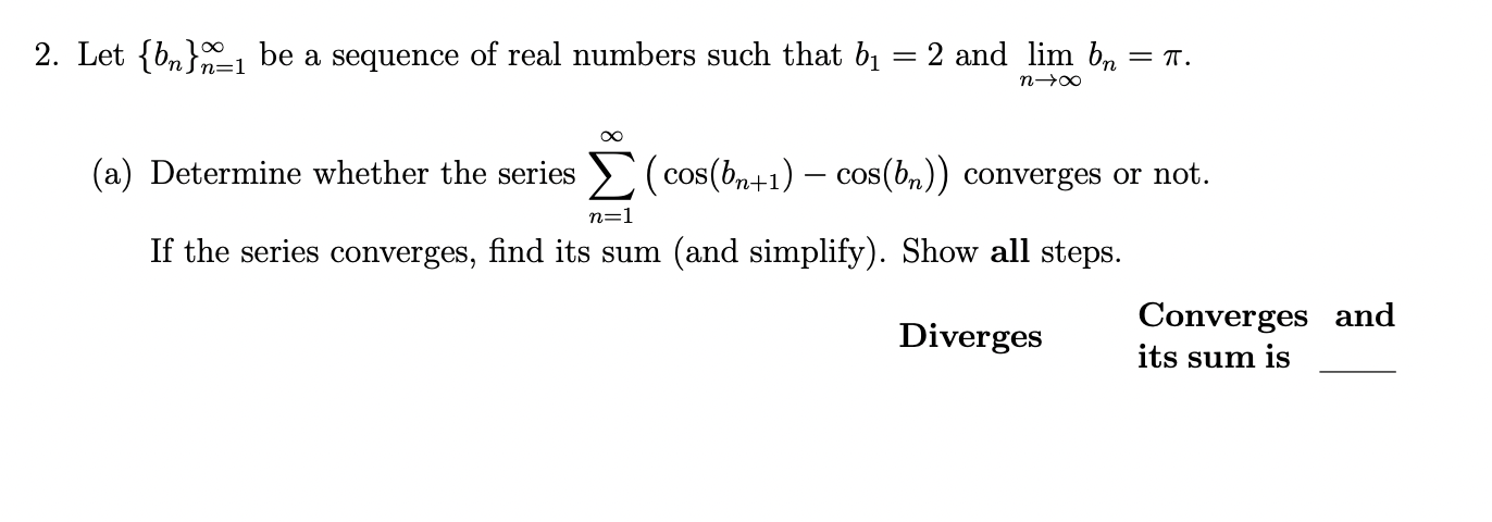 Solved Let {bn}n=1∞ ﻿be a sequence of real numbers such that | Chegg.com