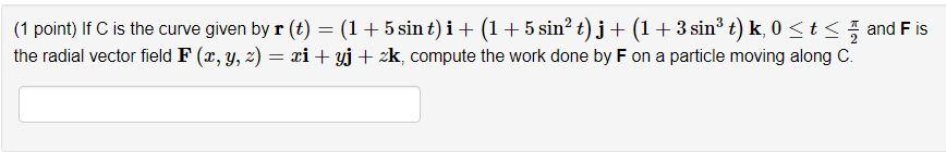 Solved (1 point) If C is the curve given by | Chegg.com
