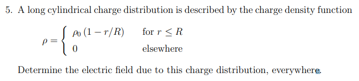 Solved A long cylindrical charge distribution is described | Chegg.com