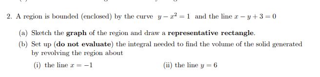 Solved A region is bounded (enclosed) ﻿by the curve y-x2=1 | Chegg.com