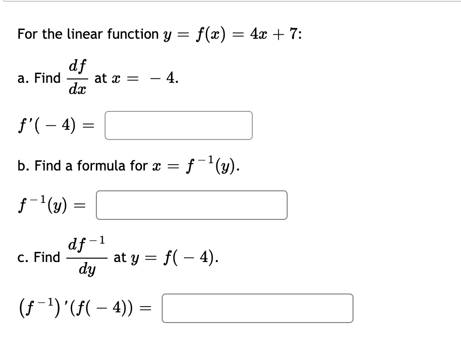 Solved For the linear function y=f(x)=4x+7 : a. Find dxdf at | Chegg.com