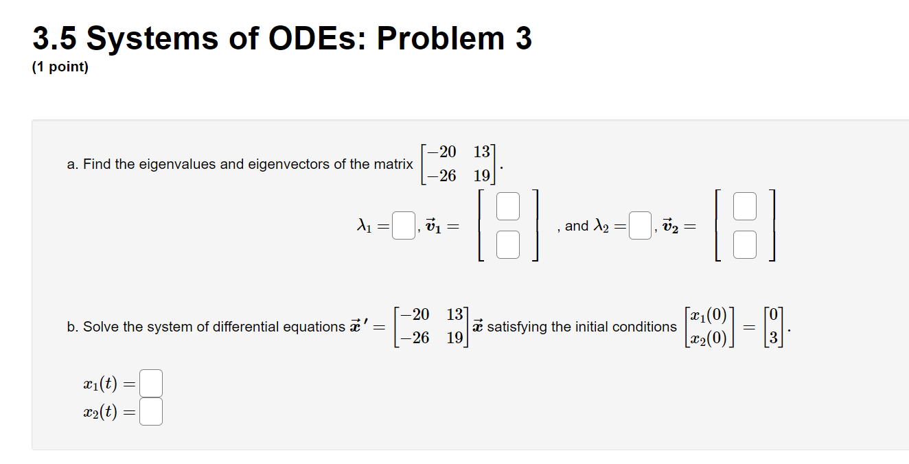 3.5 Systems of ODEs: Problem 3 (1 point) a. Find the | Chegg.com