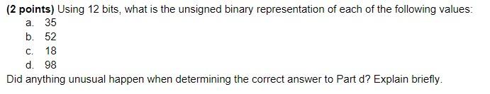 Solved (2 points) Using 12 bits, what is the unsigned binary | Chegg.com