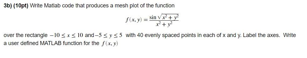 Solved 3b) (10pt) Write Matlab code that produces a mesh | Chegg.com