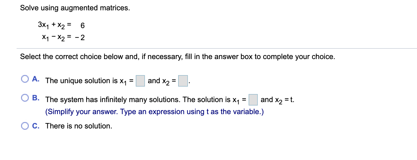 Solved Solve using augmented matrices. 3x1 + x2 = 6 X1 - X2 | Chegg.com