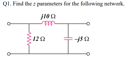 Solved Q1. Find the z parameters for the following network. | Chegg.com