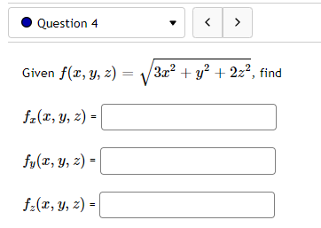 Solved Given f(x,y,z)=3x2+y2+2z2 fx(x,y,z)= fy(x,y,z)= | Chegg.com