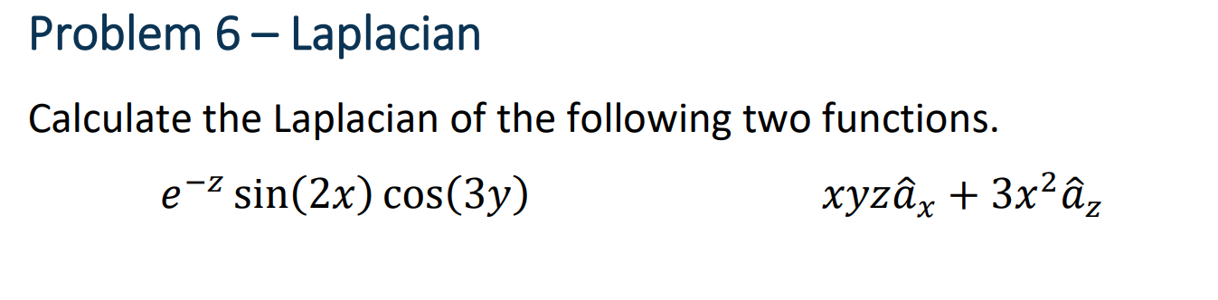 Solved Calculate the Laplacian of the following two | Chegg.com