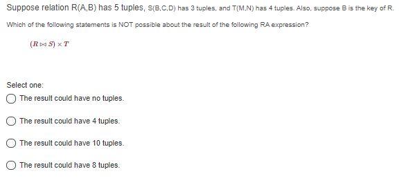 Solved Suppose relation R(A,B) has 5 tuples, S(B.C.D) has 3 | Chegg.com