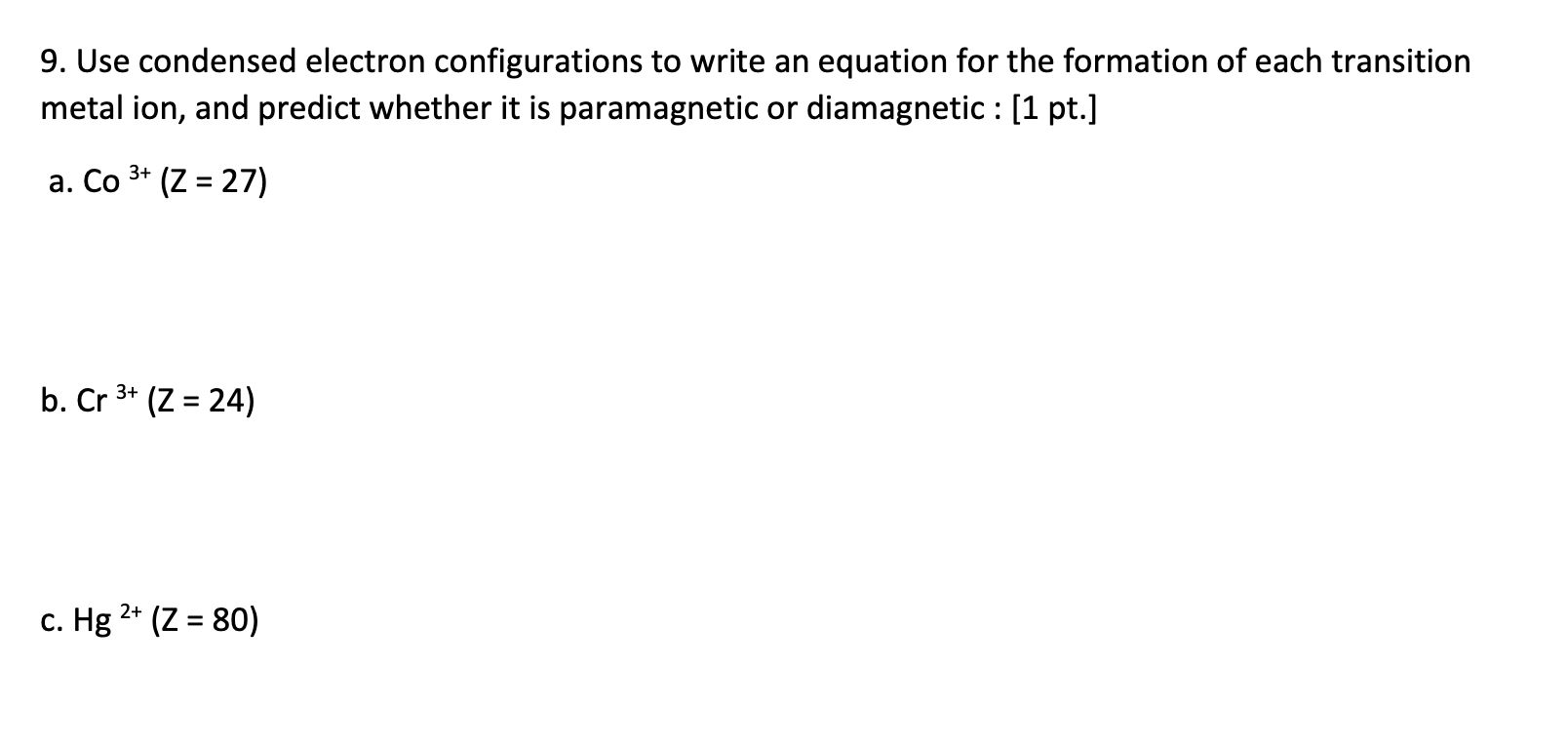 Solved 9. Use condensed electron configurations to write an | Chegg.com
