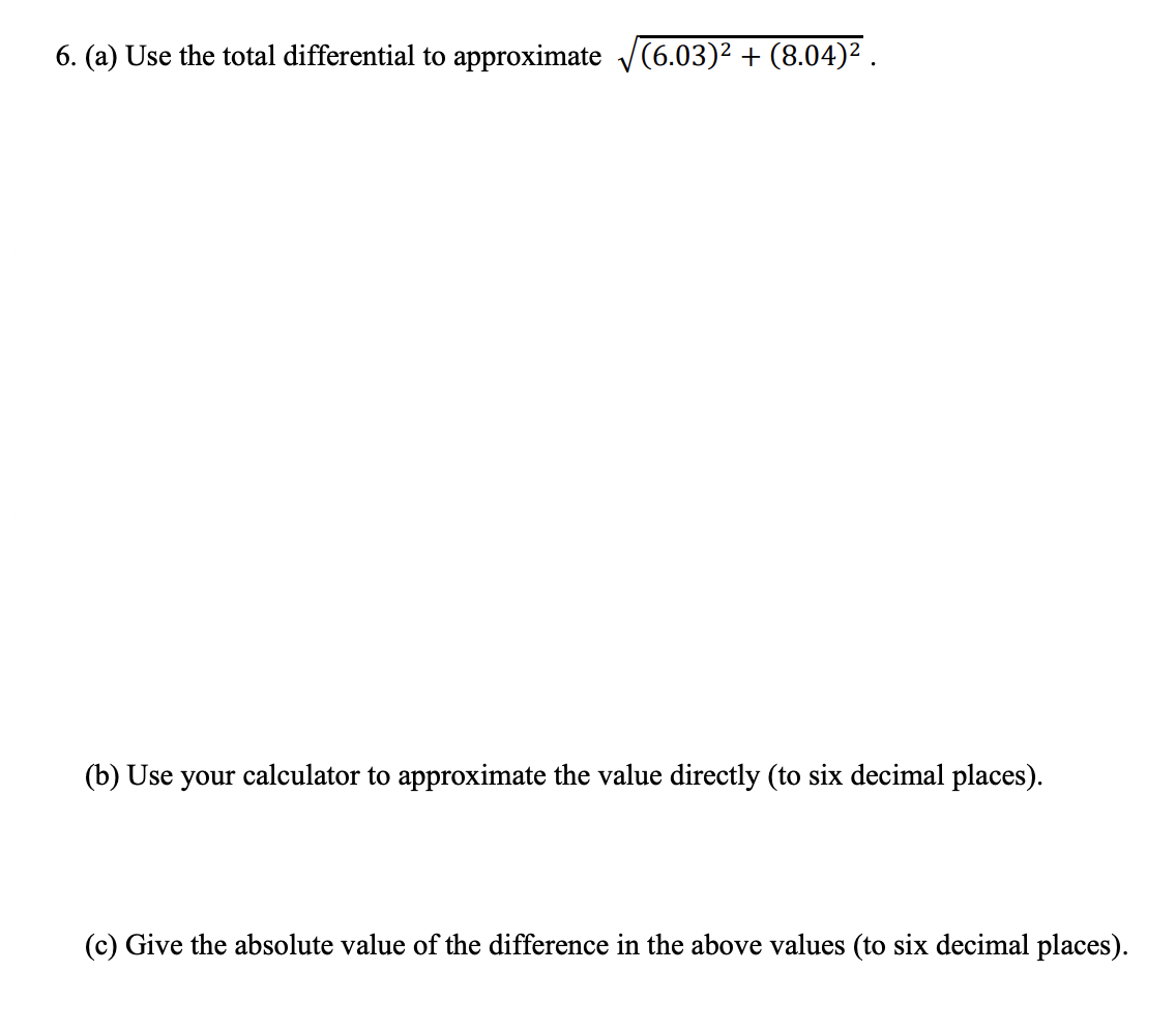 Solved 6. (a) Use the total differential to approximate | Chegg.com