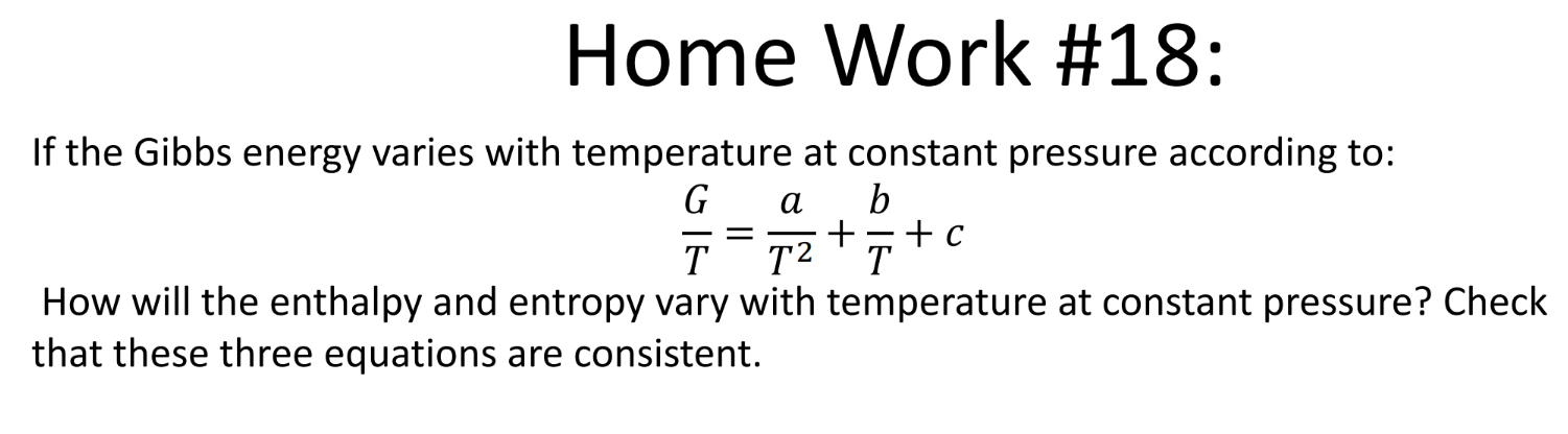 Solved Home Work #18:If ﻿the Gibbs energy varies with | Chegg.com
