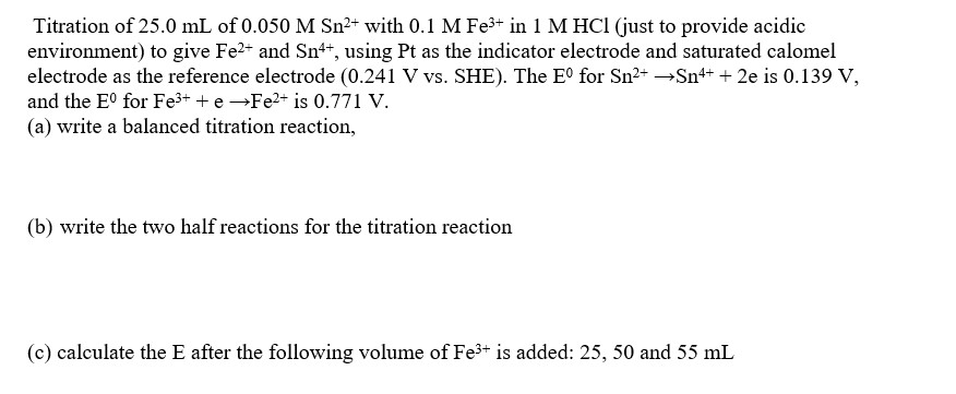 Solved Titration of 25.0 mL of 0.050 M Sn2+ with 0.1 M Fe3+ | Chegg.com