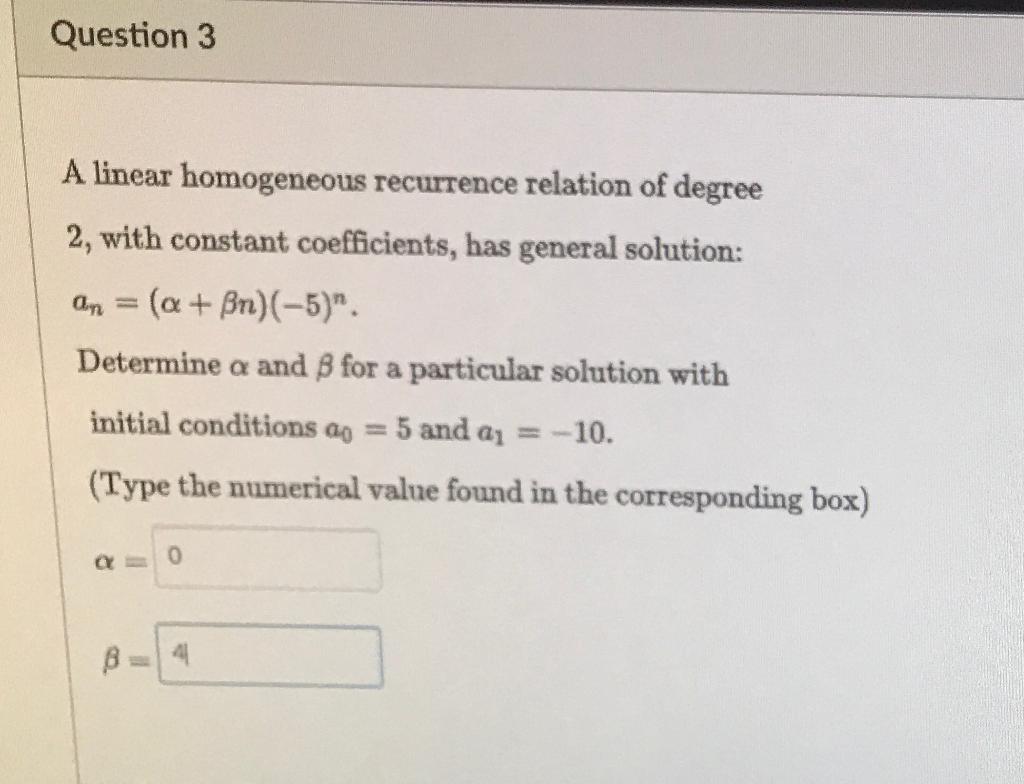 Solved Question 3 A linear homogeneous recurrence relation | Chegg.com