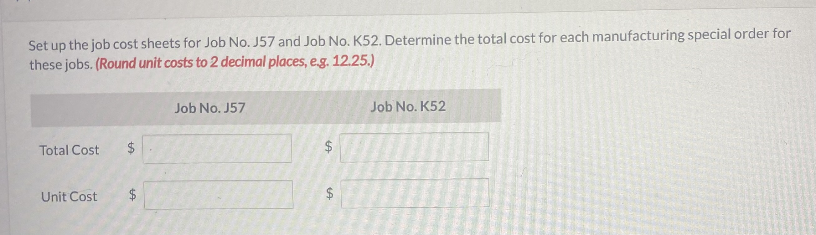 Solved Set up the job cost sheets for Job No. J57 and Job | Chegg.com