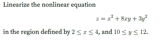Solved Linearize the nonlinear equation z = x² +8xy + 3y2 in | Chegg.com