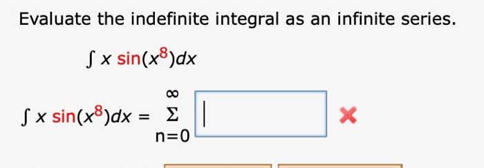 Solved Evaluate the indefinite integral as an infinite | Chegg.com