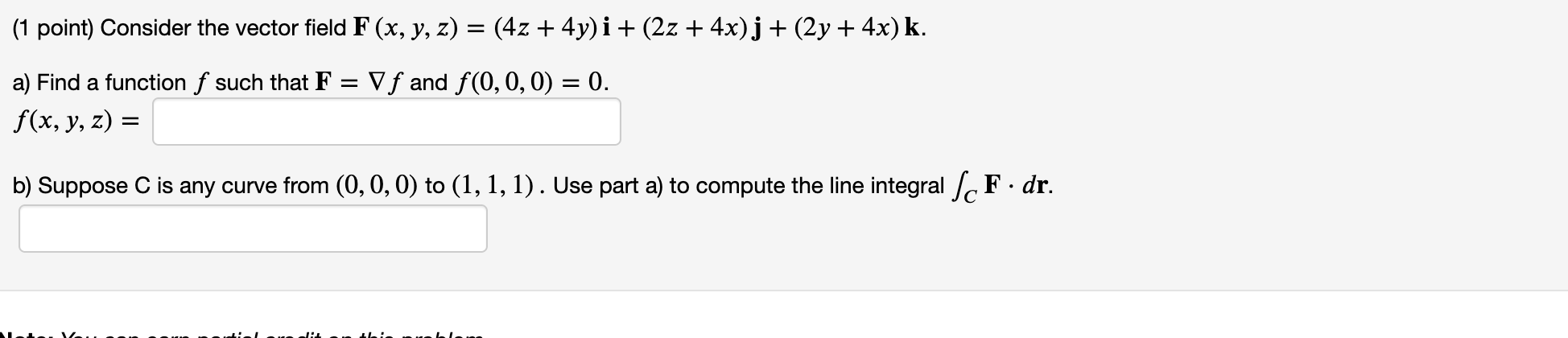 Solved (1 point) Consider the vector field F (x, y, z) = (4z | Chegg.com
