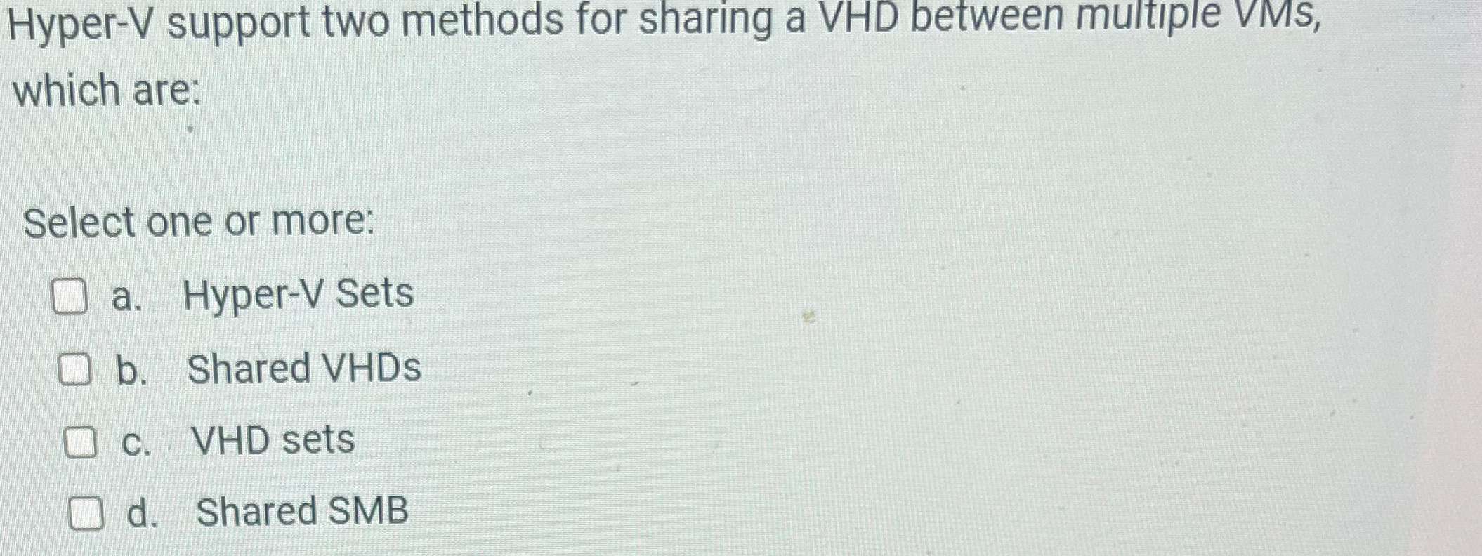 Solved Hyper-V support two methods for sharing a VHD between | Chegg.com