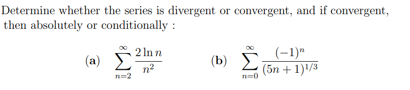 Solved Determine whether the series is divergent or | Chegg.com
