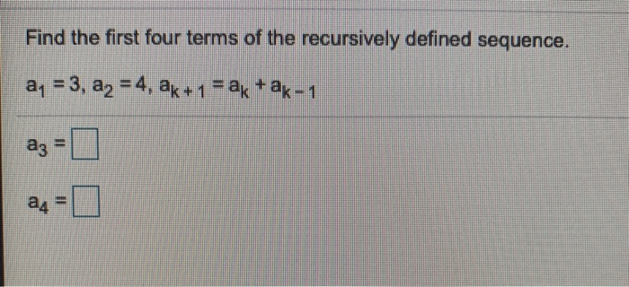 Solved Find the first four terms of the recursively defined | Chegg.com
