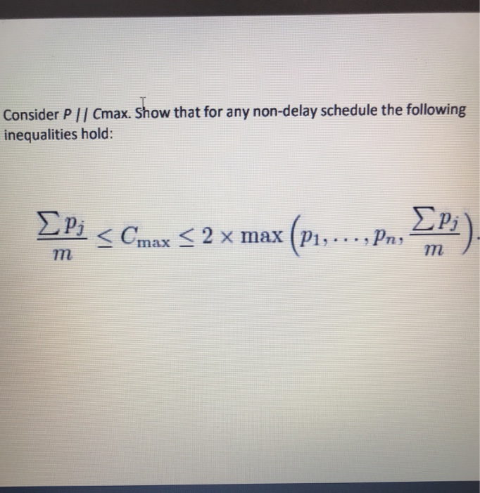 Consider P |I Cmax. Show that for any non-delay | Chegg.com