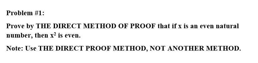 Solved Problem #1: Prove by THE DIRECT METHOD OF PROOF that | Chegg.com
