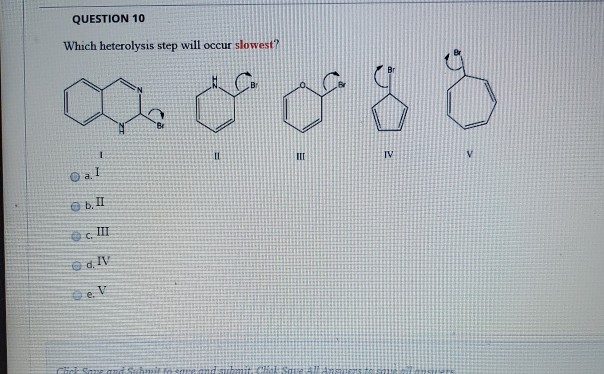 Solved QUESTION 10 Which heterolysis step will occur | Chegg.com