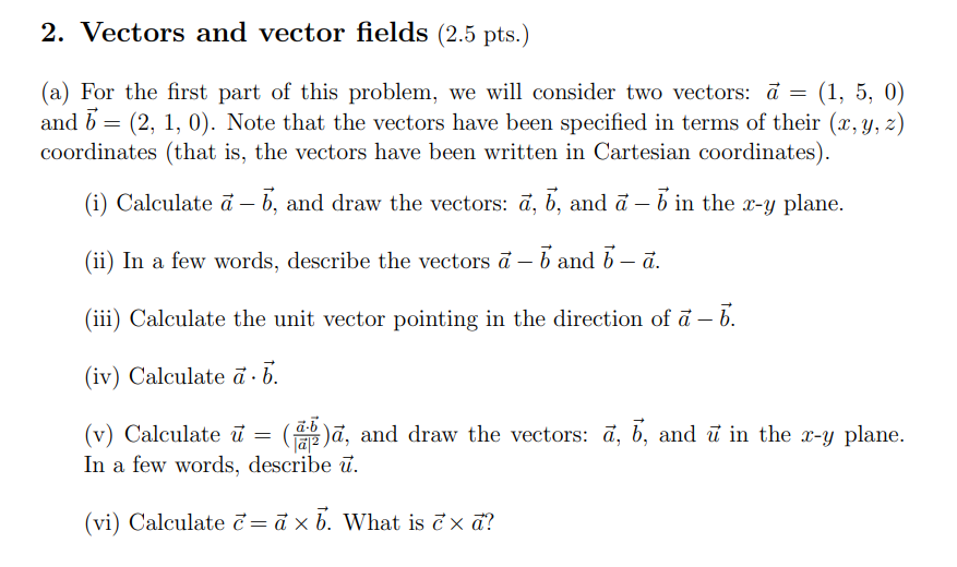 Solved 2. Vectors and vector fields ( 2.5 pts. ) (a) For the | Chegg.com