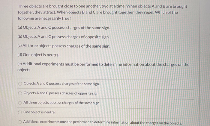 Solved Three objects are brought close to each other, two at | Chegg.com