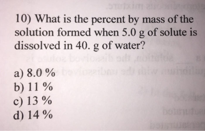 Solved 10) What is the percent by mass of the solution | Chegg.com