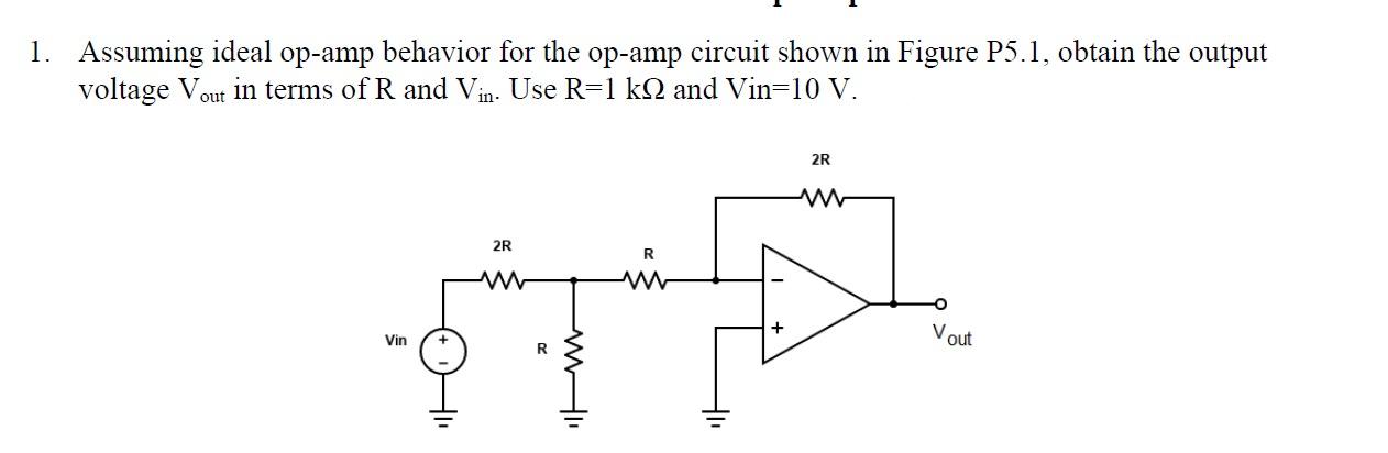 Solved 1. Assuming ideal op-amp behavior for the op-amp | Chegg.com