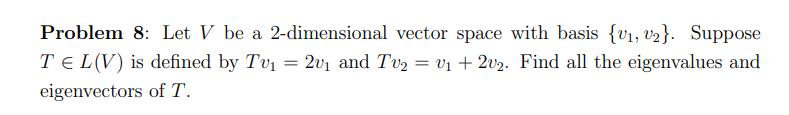 Solved Problem 8: Let V be a 2-dimensional vector space with | Chegg.com