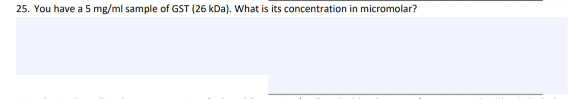 Solved 25. You have a 5 mg/ml sample of GST (26 kDa). What | Chegg.com