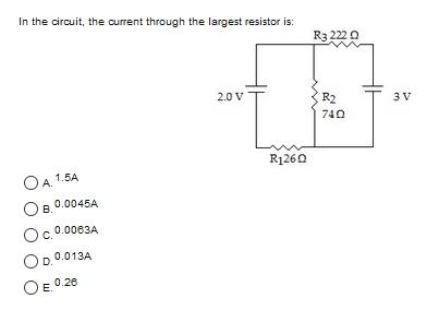Solved In the circuit, the current through the largest | Chegg.com