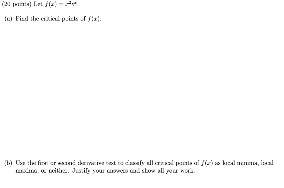 Solved (20 points) Let f(x)=x2ex. (a) Find the critical | Chegg.com