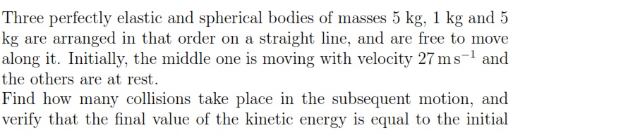 Solved Three perfectly elastic and spherical bodies of | Chegg.com