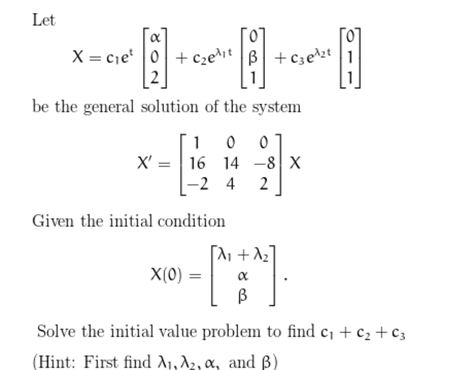 Solved Let x=c_(1)e^(t)[[\alpha ],[0],[2]]+c_(2)e^(\lambda | Chegg.com