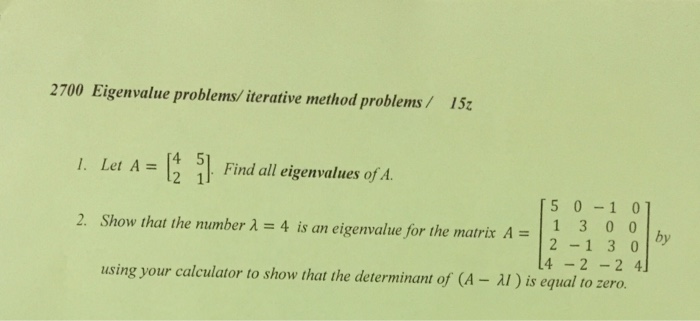 Solved Let A = [4 2 5 1]. Find all eigenvalues of A. Show, | Chegg.com