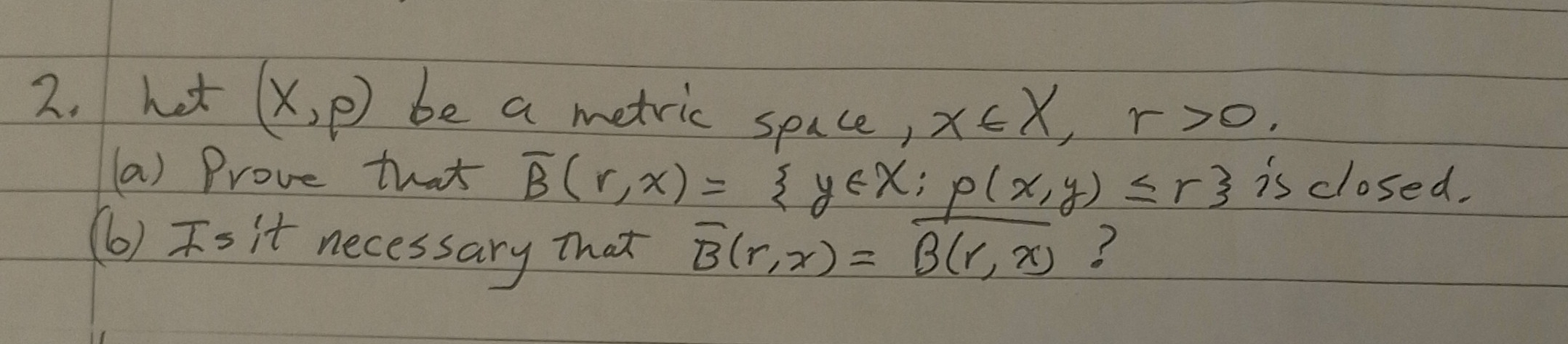 Solved Lat (x,p) ﻿be a metric space, xinx,r>0.(a) ﻿Prove | Chegg.com