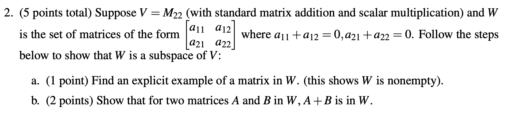 Solved 2. (5 points total) Suppose V=M22 (with standard | Chegg.com